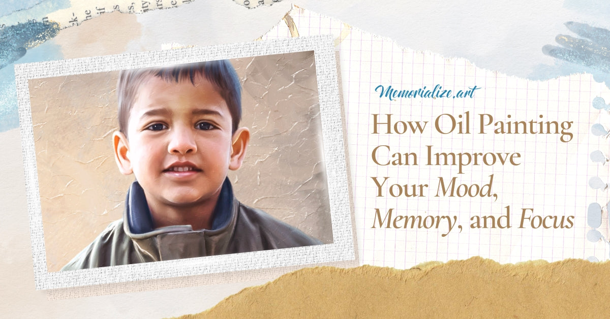 How Oil Painting Can Improve Your Mood, Memory, and Focus | Memorialize Art