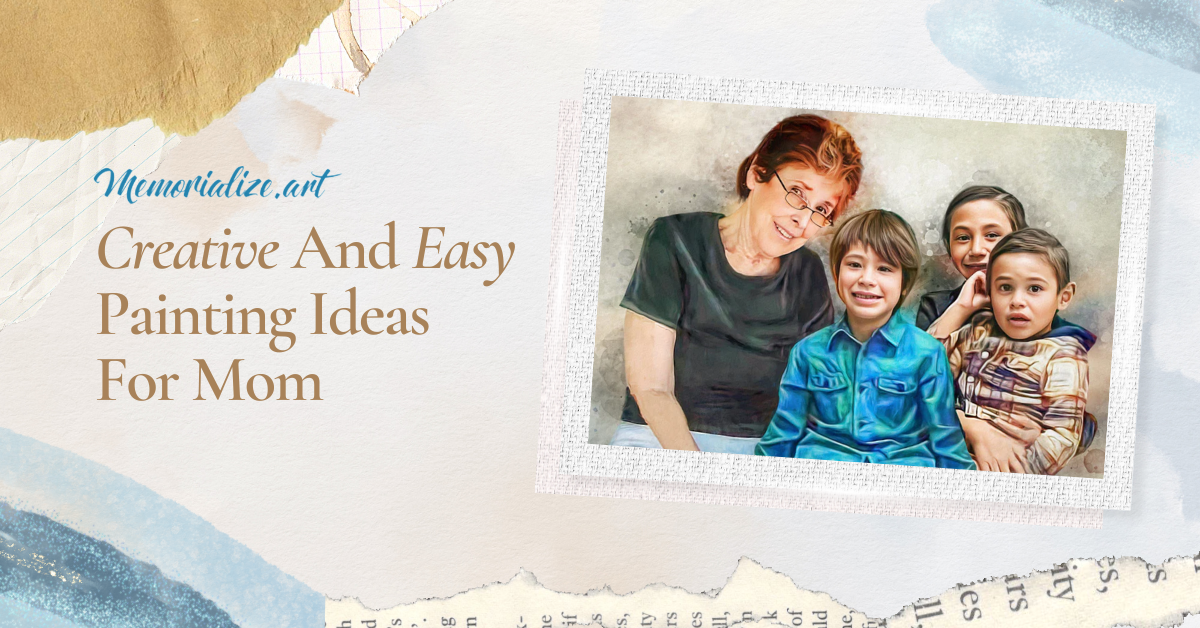 7 Creative and Easy Painting Ideas for Mom | Memorialize Art
