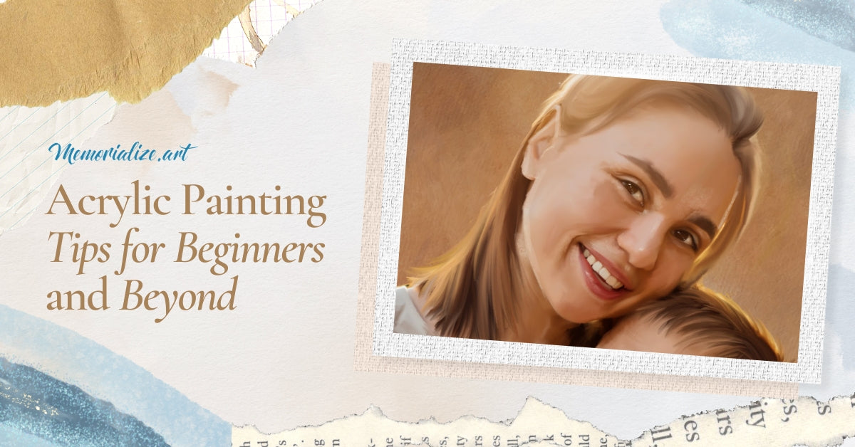 Acrylic Painting Tips for Beginners and Beyond | Memorialize Art