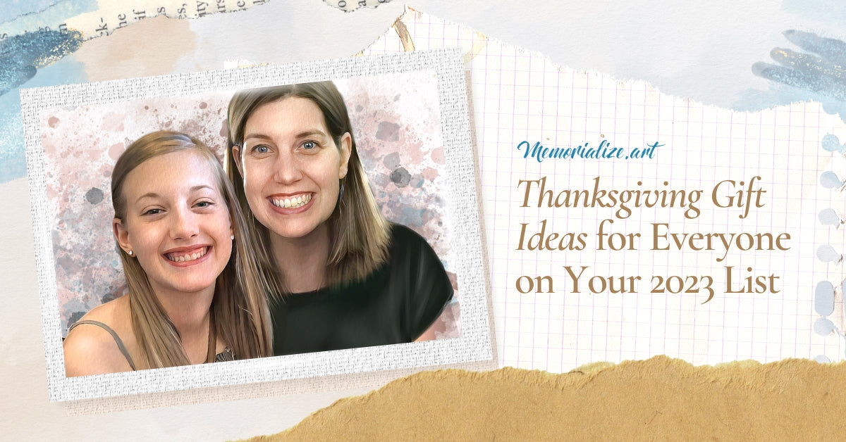 Thanksgiving Gift Ideas for Everyone on Your 2023 List | Memorialize Art