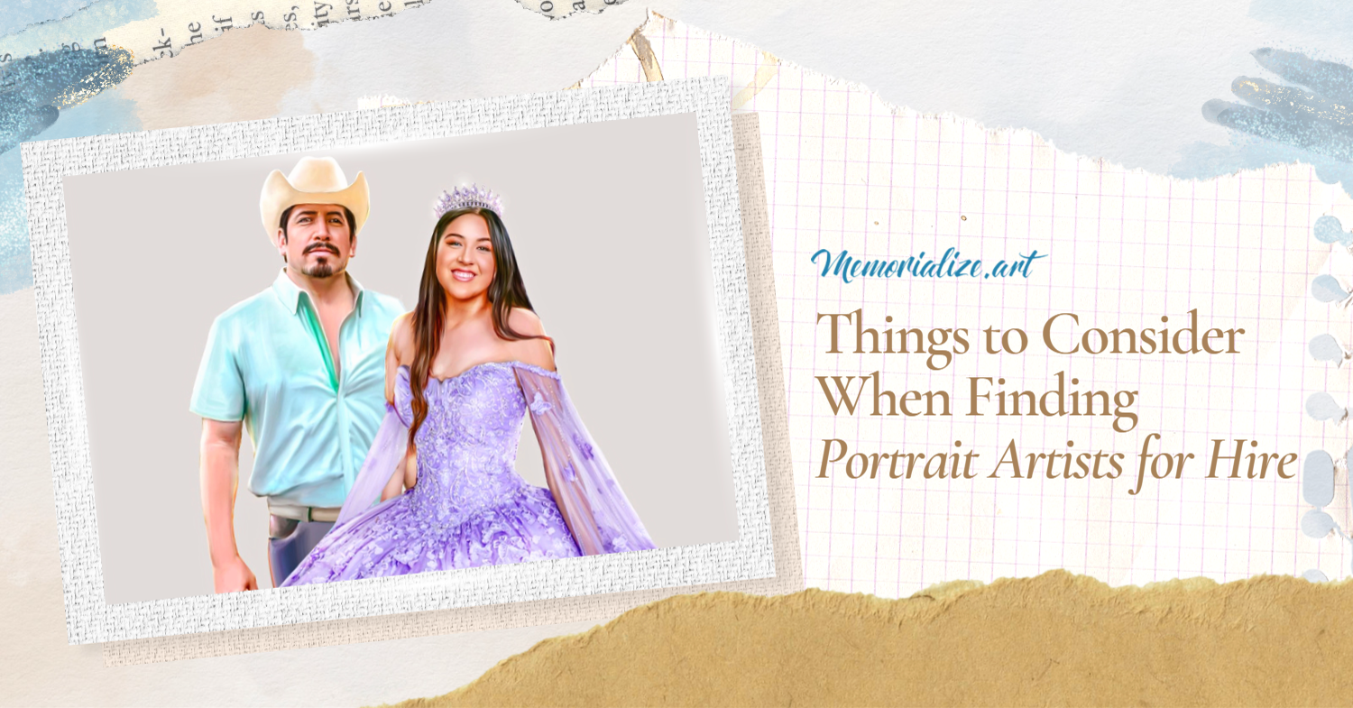 Things to Consider When Finding Portrait Artists for Hire | Memorialize Art