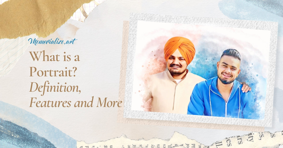 What is a Portrait? Definition, Features and More | Memorialize Art