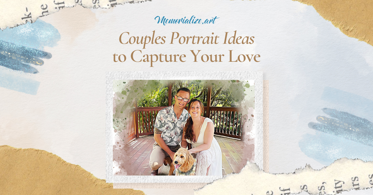 5 Couples Portrait Ideas to Capture Your Love | Memorialize Art